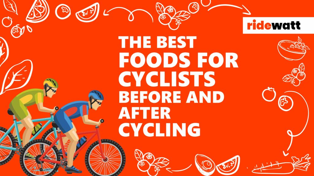 The Best Foods for Cyclists Before and After Cycling - Ridewatt ...